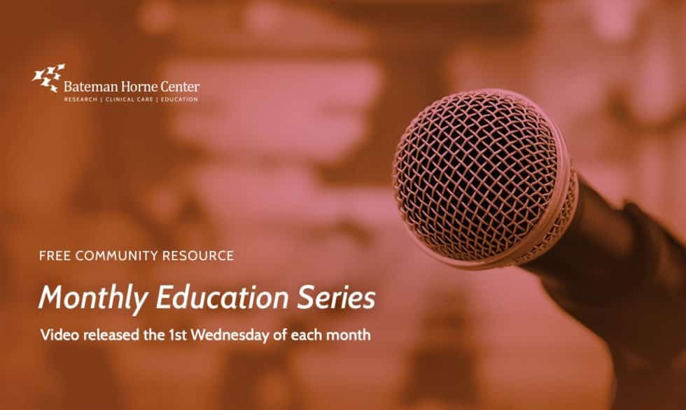 Monthly Education Series Video Release - Bateman Horne Center